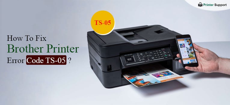 How To Fix Brother Printer Error Code TS-05 - Robert Miller - Medium