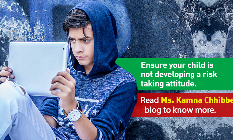 Know how to ensure your child is not developing a risk taking attitude ...
