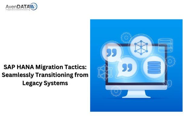 Sap Hana Migration Tactics Seamlessly Transitioning From Legacy Systems Theomnibuzz