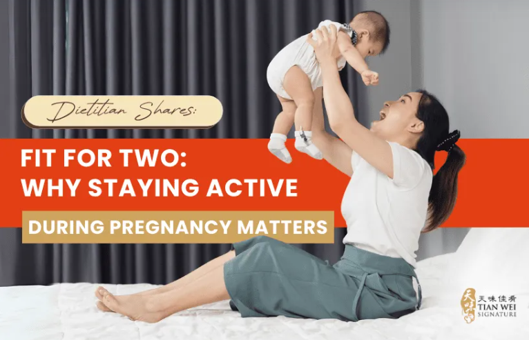 Dietitian Shares: Fit for Two: Why Staying Active During Pregnancy Matters | Tian Wei Signature ...