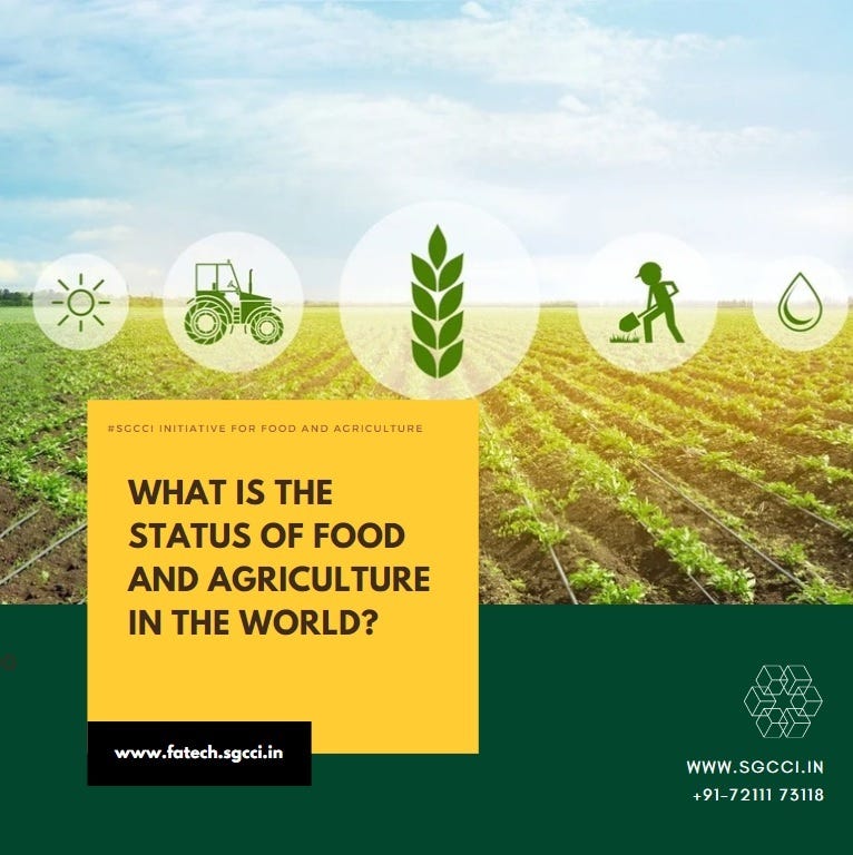 What is the status of food and Agriculture in the world? | by SGCCI ...