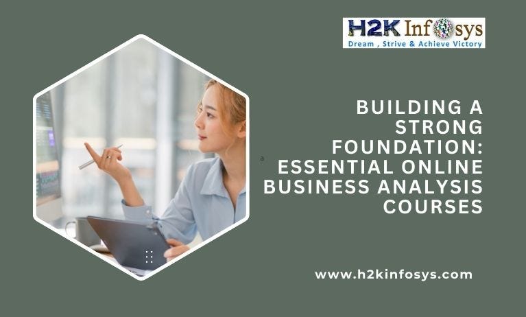 Building a Strong Foundation: Essential Online Business Analysis Courses | by ...