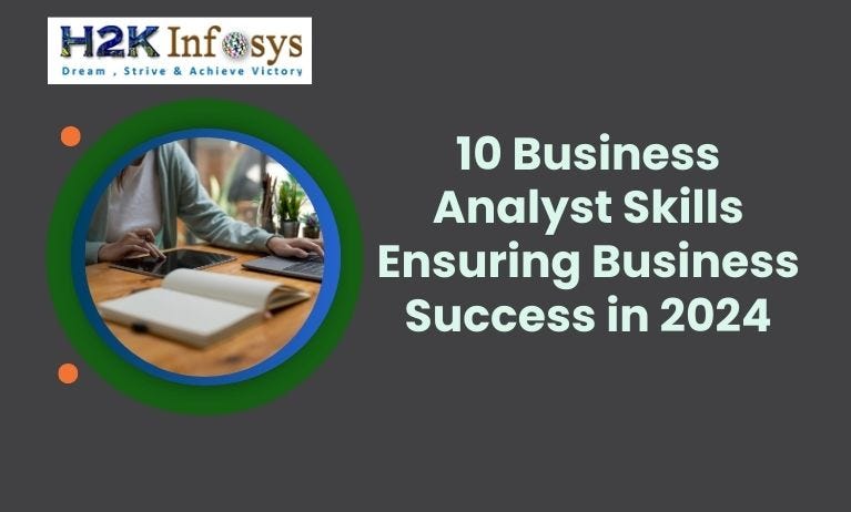 10 Business Analyst Skills Ensuring Business Success in 2024 | by Padmavathithalapely | Medium
