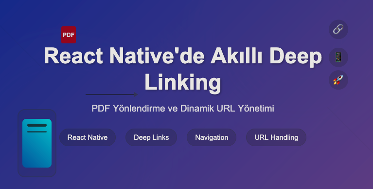 React Native’de Akıllı Deep Linking: PDF Dosyaları ve Dinamik Yönlendirme Yönetimi | by ...