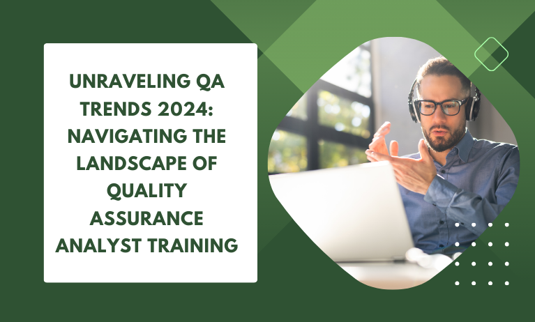 Unraveling QA Trends 2024: Navigating the Landscape of Quality ...