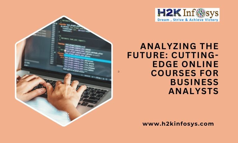 Analyzing the Future: Cutting-Edge Online Courses for Business Analysts | by Padmavathithalapely ...