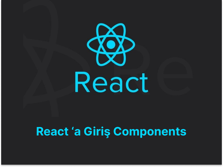 React (React’a Giriş - Components) | by Efsane günyol | Medium