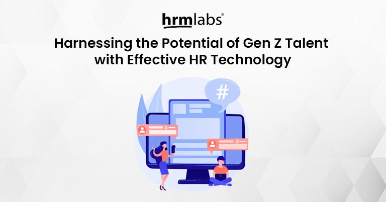 Harnessing the Potential of Gen Z Talent with Effective HR Technology ...