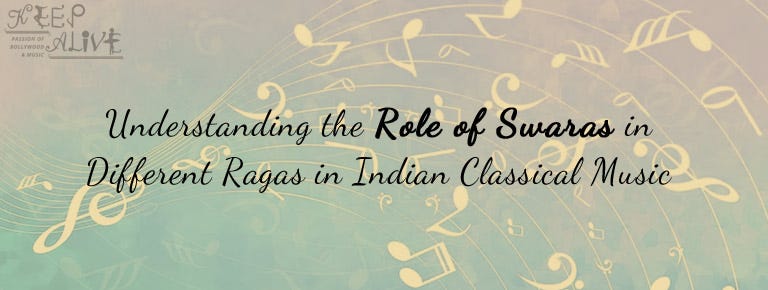 Understanding the Role of Swaras in Different Ragas in Indian Classical ...