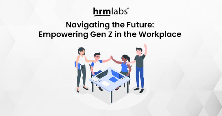 Navigating the Future: Empowering Gen Z in the Workplace with HRMS ...