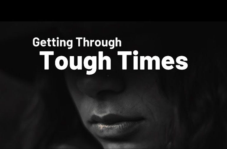 How To Get Through Tough Moments. We all have days when we feel low ...