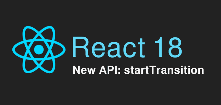 New startTransition API in React. Building more responsive web apps by ...