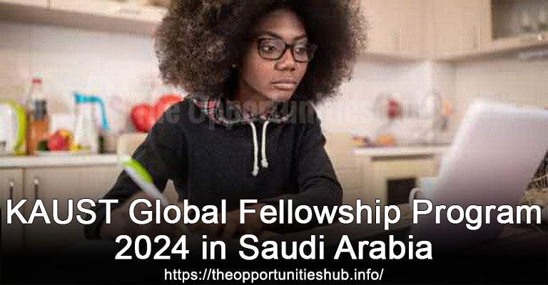 KAUST Global Fellowship Program 2024 in Saudi Arabia | by Opportunity ...
