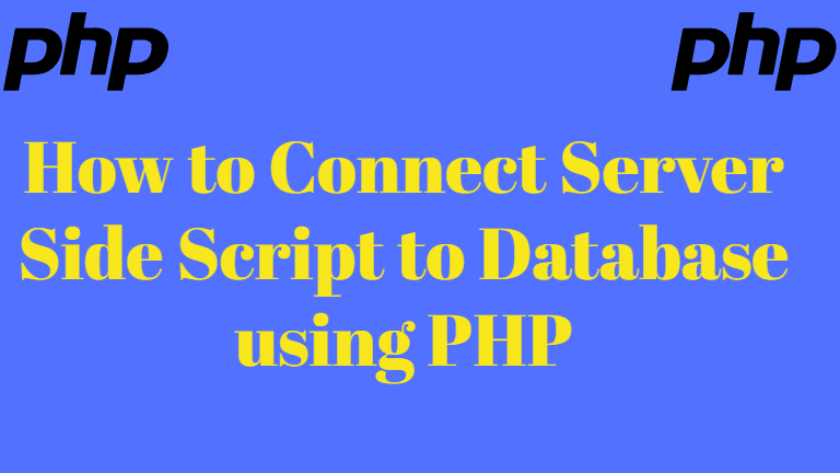 How To Connect Server Side Script To Database Using Php Gpjhiman Medium