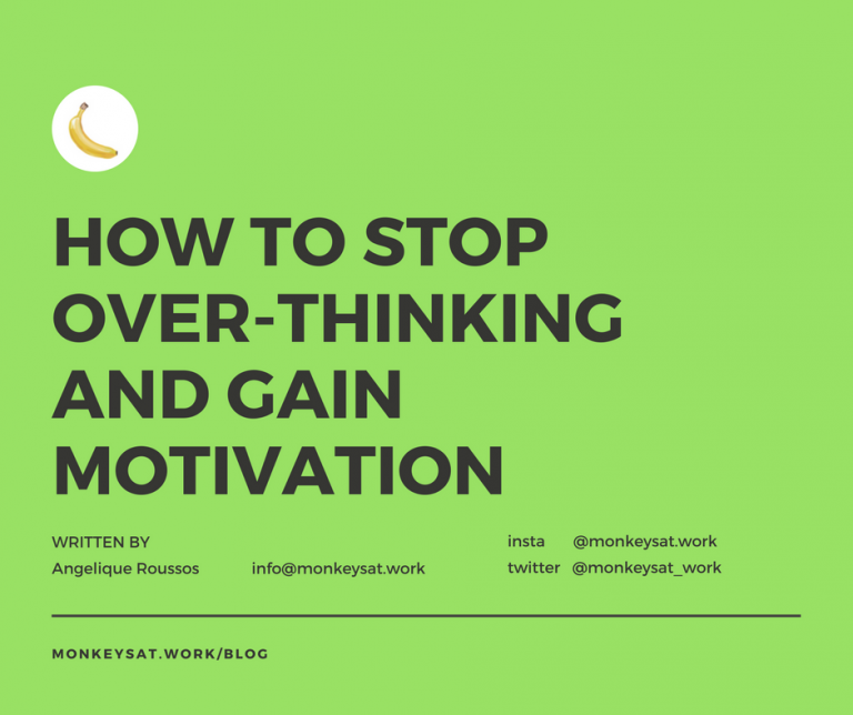 HOW TO STOP OVER-THINKING AND GAIN MOTIVATION | by angeliqueroussos ...