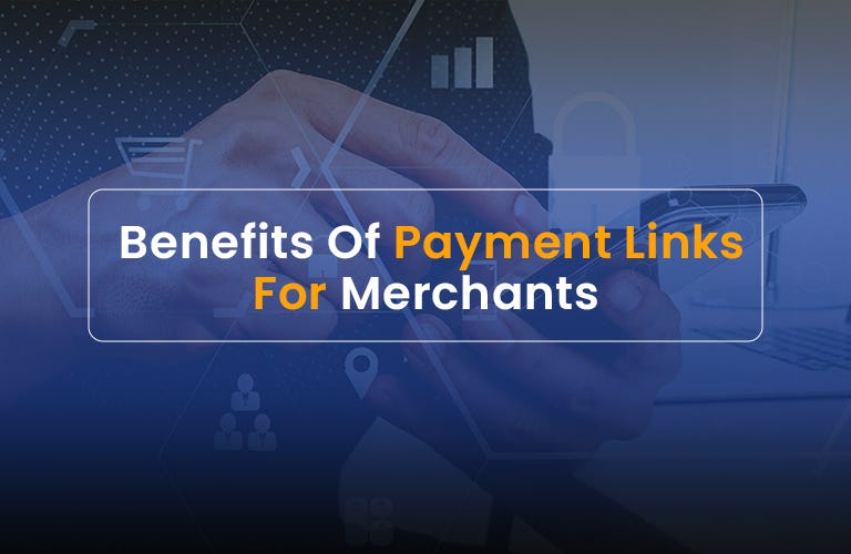 7 Benefits Of Payment Links For Merchants | by MCSAM's Blogs | Medium
