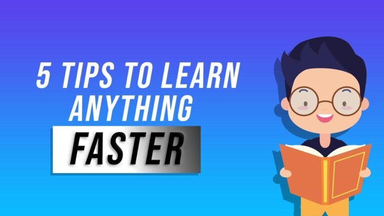 5 tips on how to learn anything FASTER | by Faheem Ameen | Medium