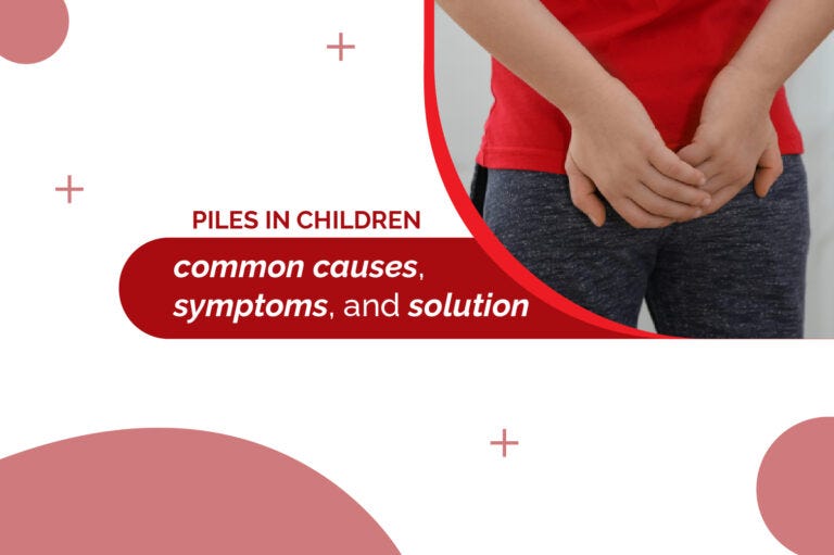 Piles in children common causes, symptoms and solution | by Laserpiles ...