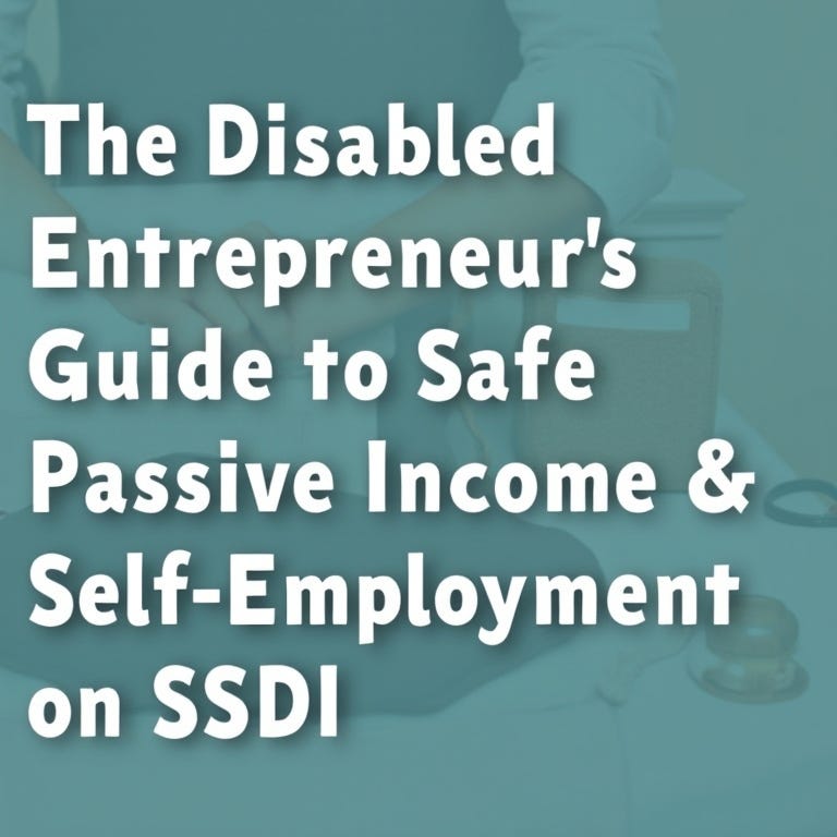 The Disabled Entrepreneur’s Guide to Safe Passive Income and Self ...