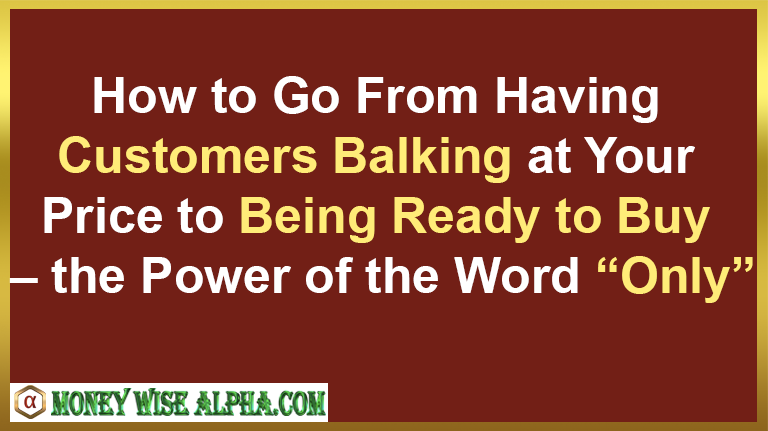 How to Go From Having Customers Balking at Your Price to Being Ready to ...