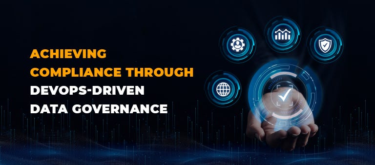 Achieving Compliance through DevOps-Driven Data Governance | Medium