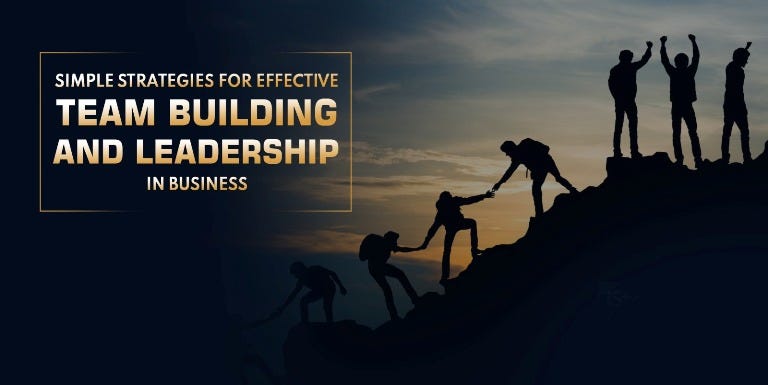 Simple Strategies for Effective Team Building and Leadership in ...
