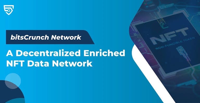 BitsCrunch Redefines NFTs with Cutting-edge Decentralized Data | by Press.Eth | Medium