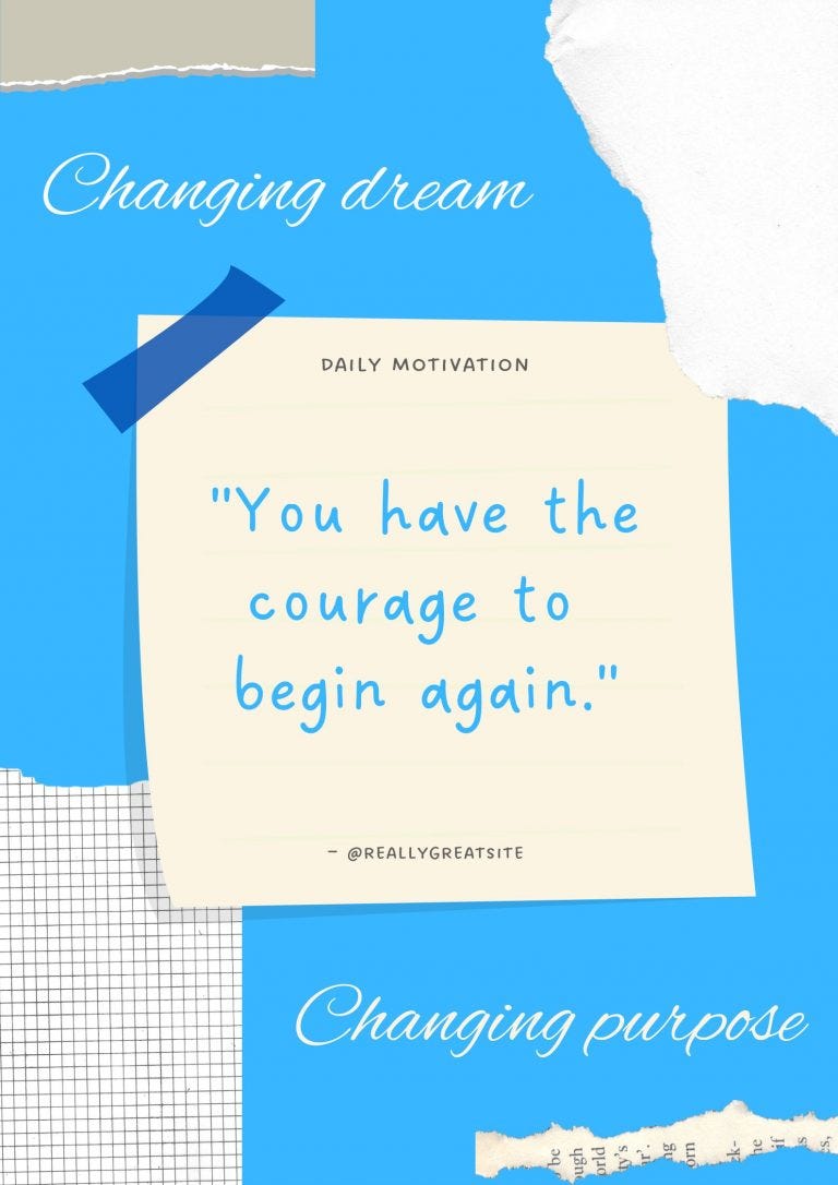 DOES YOUR LIFE’S PURPOSE CHANGE WHEN YOUR DREAM CHANGE | by ...