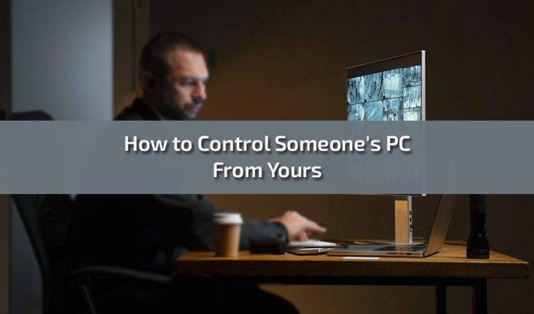 How to Control Someone’s PC From Yours: A Comprehensive Guide - David Jonson - Medium