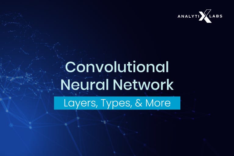 Convolutional Neural Networks — Definition Architecture Types Applications And More By