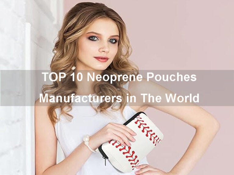 TOP 10 Neoprene Pouches Manufacturers in The World | by Oneier-Eric ...