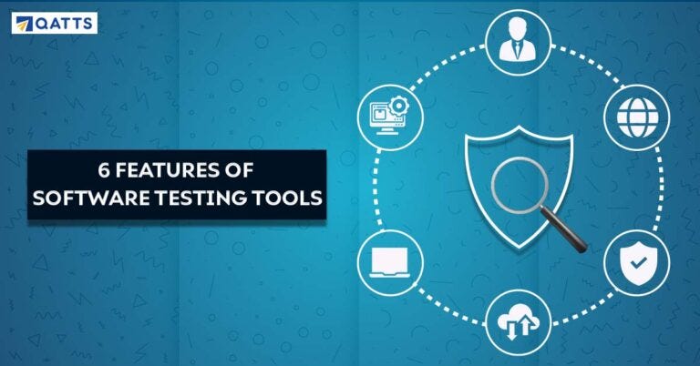 6 Features Of Software Testing Tools That Will Ensure The Success Of ...