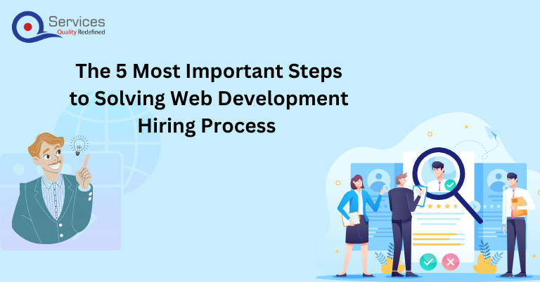 The 5 Most Important Steps to Solve Web Development Hiring Process | by QServices | Medium