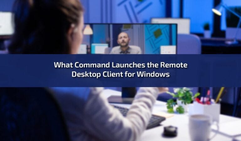 What Command Launches the Remote Desktop (RDP) Client for Windows? - David Jonson - Medium