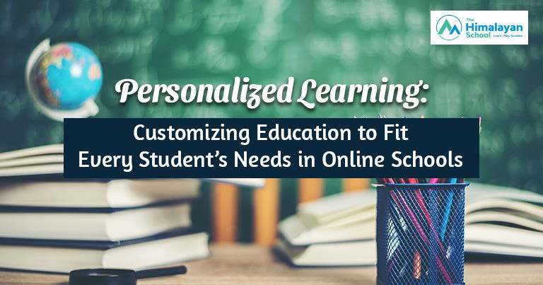 Personalized Learning: Customizing Education to Fit Every Student’s Needs in Online School ...