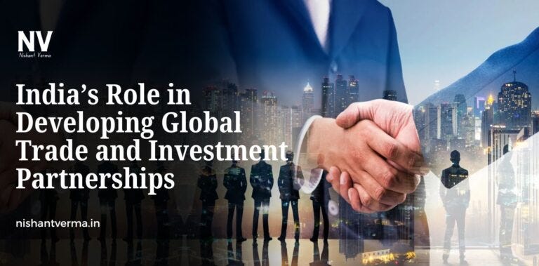 India’s Role in Developing Global Trade and Investment Partnerships ...