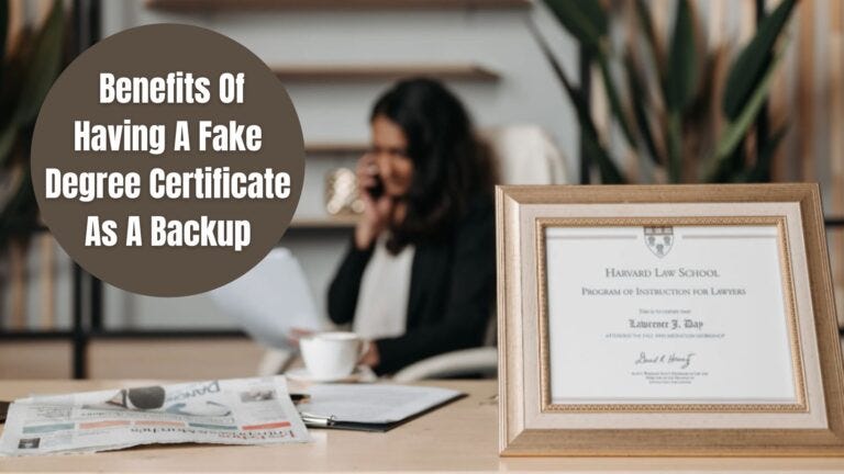 Benefits Of Having A Fake Degree Certificate As A Backup - Best DCD ...