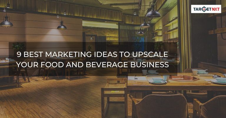 9 Best marketing ideas to upscale your food and beverage business ...