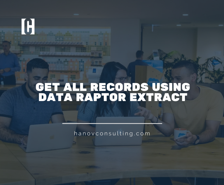 Get All Records using Data Raptor Extract | by Hanovconsulting | Medium