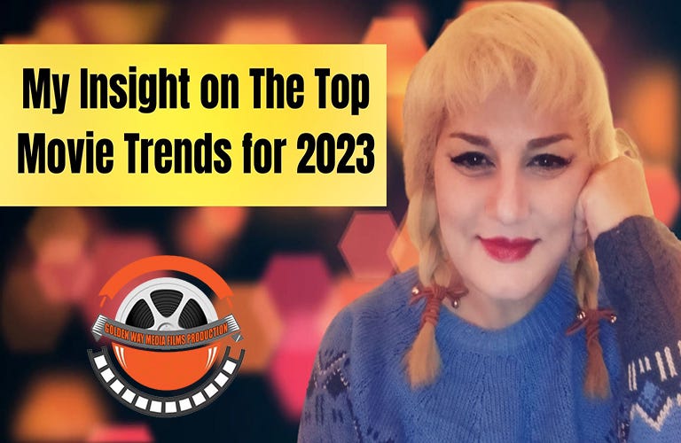 My Insight on The Top Movie Trends for 2023 | by Golden Way Media Films ...