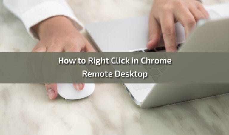 Mastering Right-Click Functionality in Chrome Remote Desktop: A Comprehensive Guide - David ...
