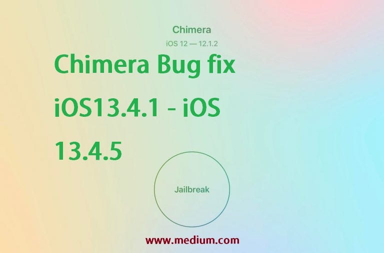 Chimera Bug fix iOS 13.4.1, 13.4.2 and iOS 13.4.5 Updated Version ...