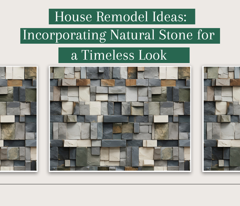 House Remodel Ideas: Incorporating Natural Stone for a Timeless Look ...