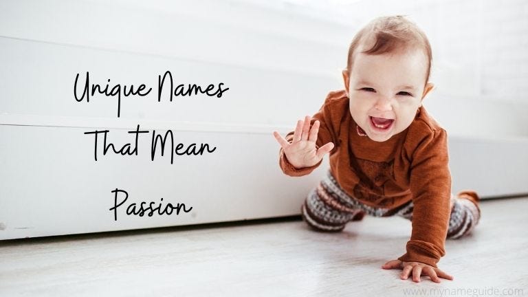Unique Names That Mean Passion. We as a whole need enthusiasm in our ...