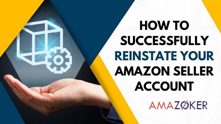 HOW TO SUCCESSFULLY REINSTATE YOUR AMAZON SELLER ACCOUNT | by Amazoker | Mar, 2024 | Medium