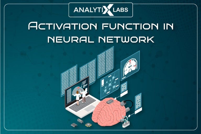 Activation Functions In Neural Networks — Its Components, Uses & Types | by AnalytixLabs | Medium