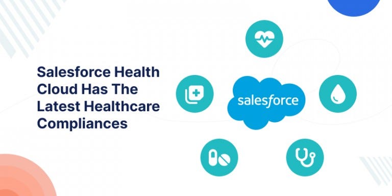 Salesforce Health Cloud Has The Latest Healthcare Compliances ...