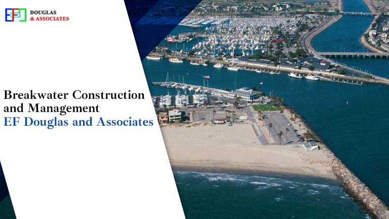 Breakwater Construction Design and Management | EF Douglas and ...