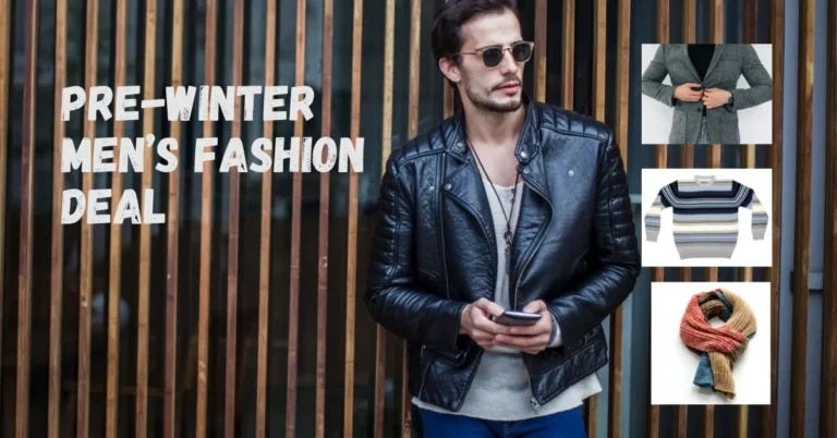 8 Tips to Avail of Pre-Winter Men’s Fashion Deals | by Nimra | Oct ...