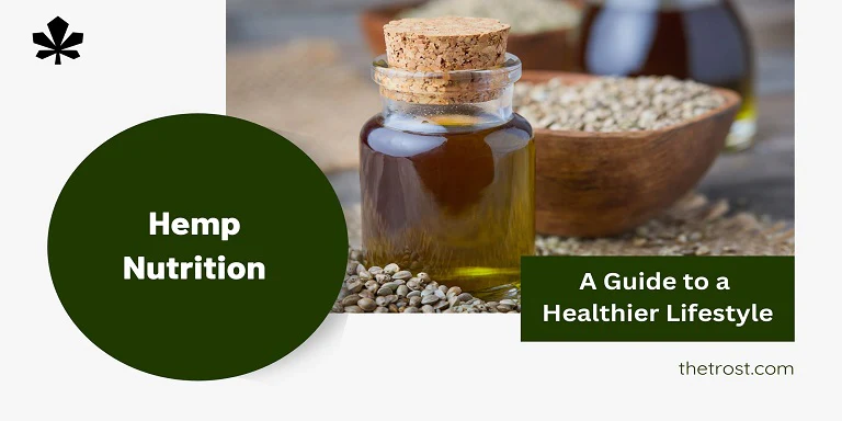 Hemp Nutrition: A Guide to a Healthier Lifestyle | by THE TROST | Medium